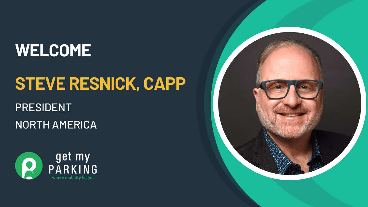 GetMyParking Welcomes Steve Resnick, CAPP, as President, North America ...